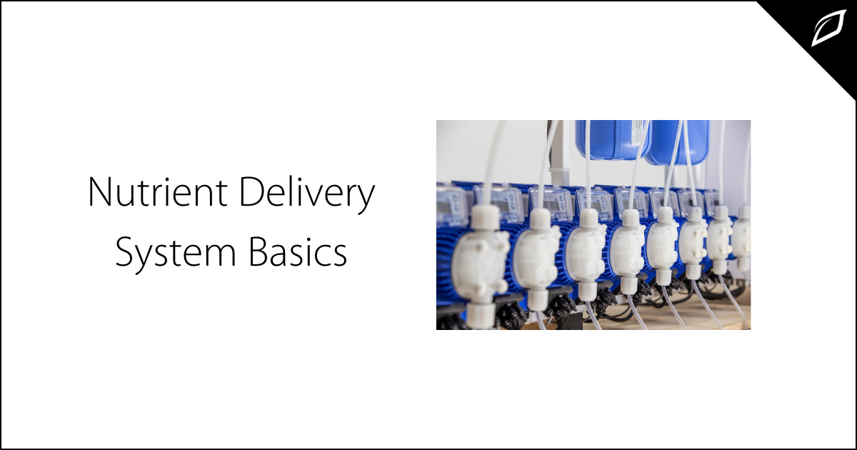 Nutrient Delivery System Basics
